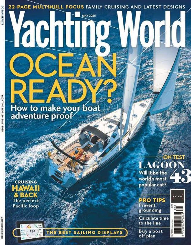 Magazines Direct | Yachting World May 2025 Issue 309 Single Issue